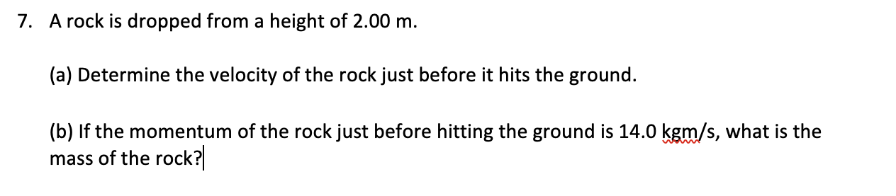 Solved 7. A rock is dropped from a height of 2.00 m. (a) | Chegg.com
