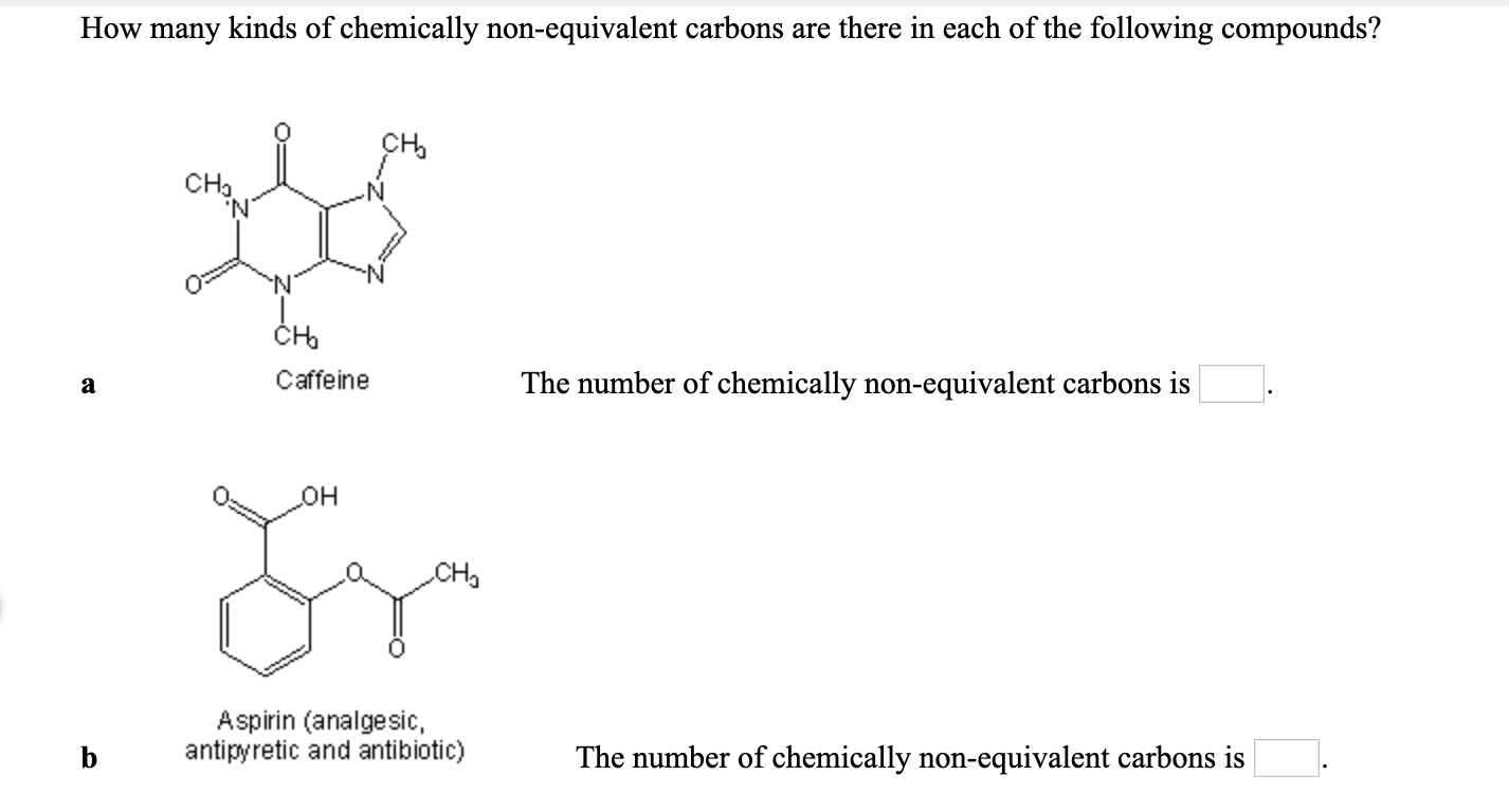 Solved How many kinds of chemically non-equivalent carbons | Chegg.com
