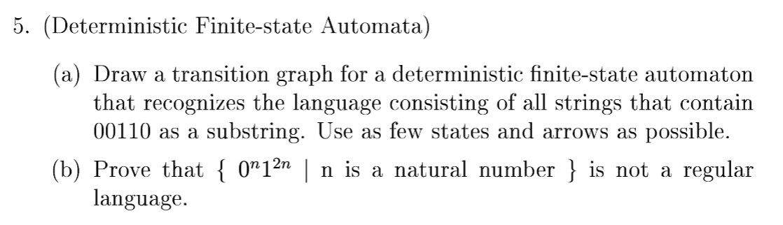 Solved 5. (Deterministic Finite-state Automata) (a) Draw a | Chegg.com