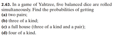 Solved 2.63. In a game of Yahtzee, five balanced dice are | Chegg.com