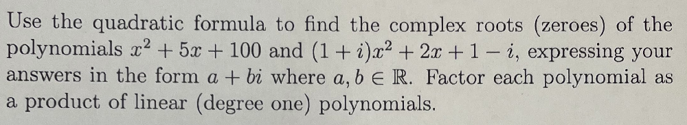 Solved Use the quadratic formula to find the complex roots | Chegg.com