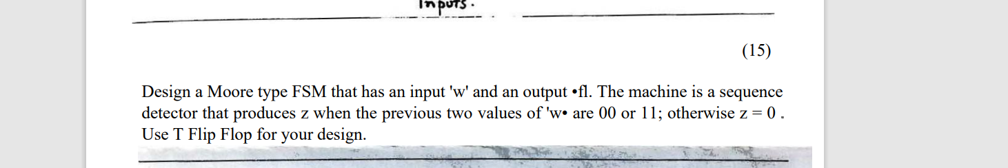 Solved Design a Moore type FSM that has an input ' w ' and | Chegg.com