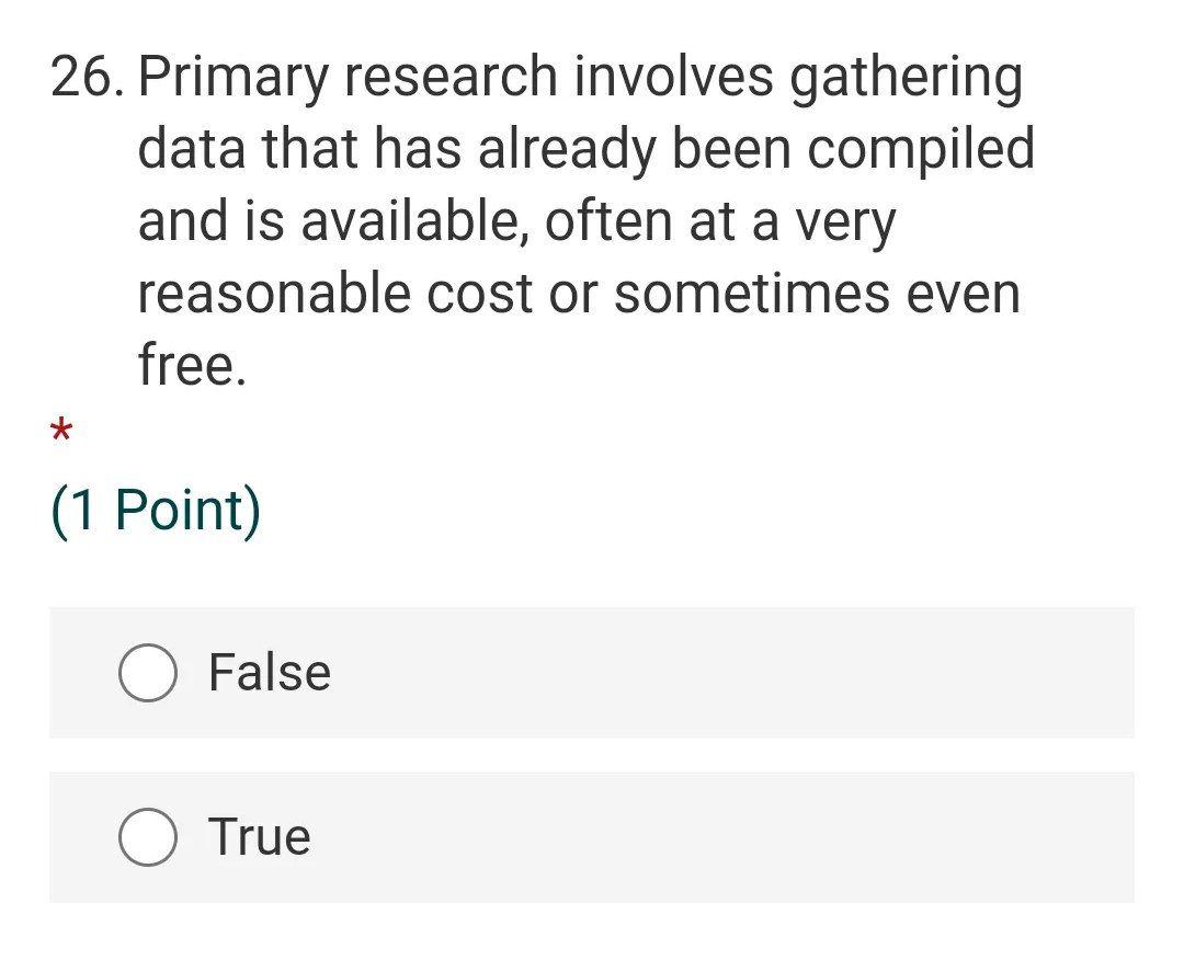 Solved 26. Primary research involves gathering data that has | Chegg.com