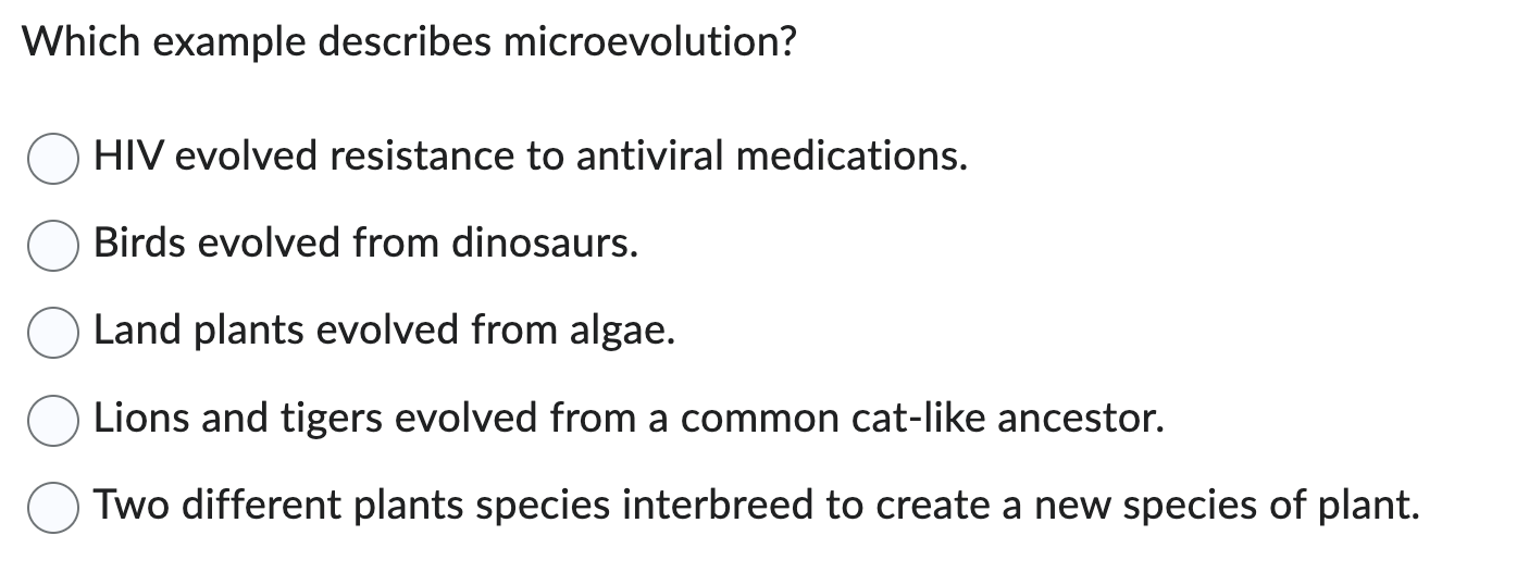 Solved Which example describes microevolution?HIV evolved | Chegg.com
