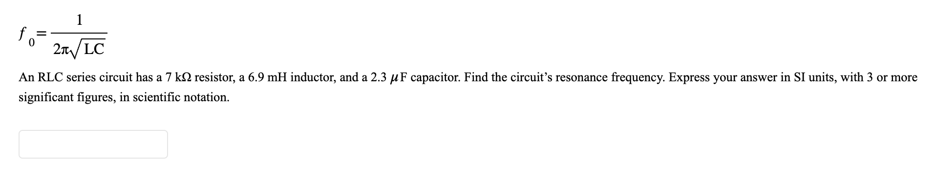 Solved f0=2πLC1 An RLC series circuit has a 7kΩ resistor, a | Chegg.com