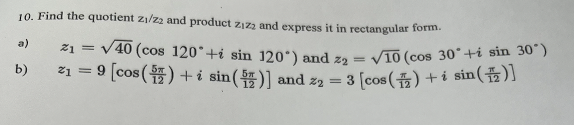 Solved 10. Find the quotient z1/z2 and product z1z2 and | Chegg.com