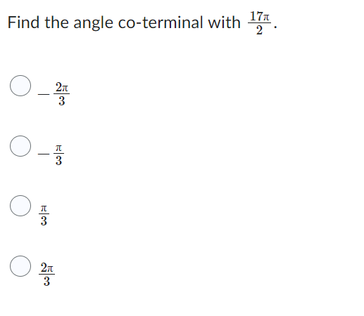 Solved Find the angle co-terminal with 217π. −32π −3π 3π 32π | Chegg.com