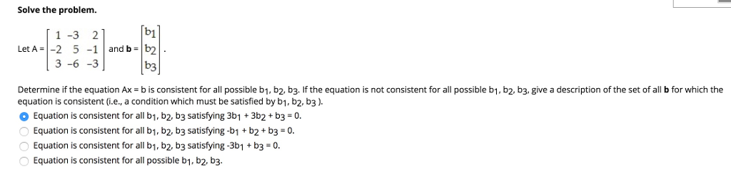Solved Solve the problem. 1-3 2 3 -6-3 b1 Let A-2 5 1 and b | Chegg.com