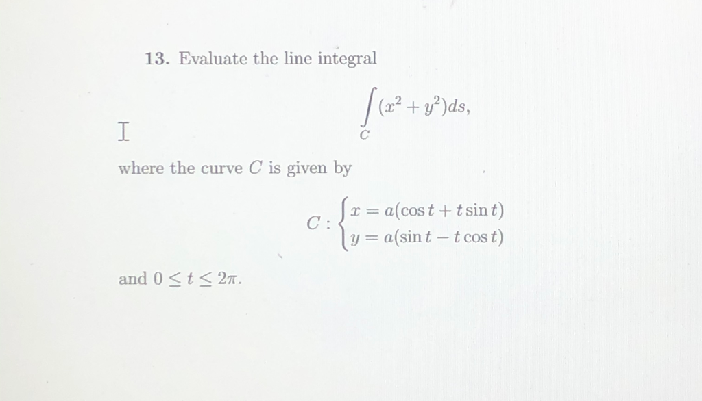 Solved 13. Evaluate the line integral [ (x2 + y2)ds, where | Chegg.com