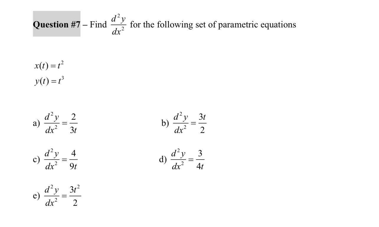Solved Question \#7 - Find dx2d2y for the following set of | Chegg.com