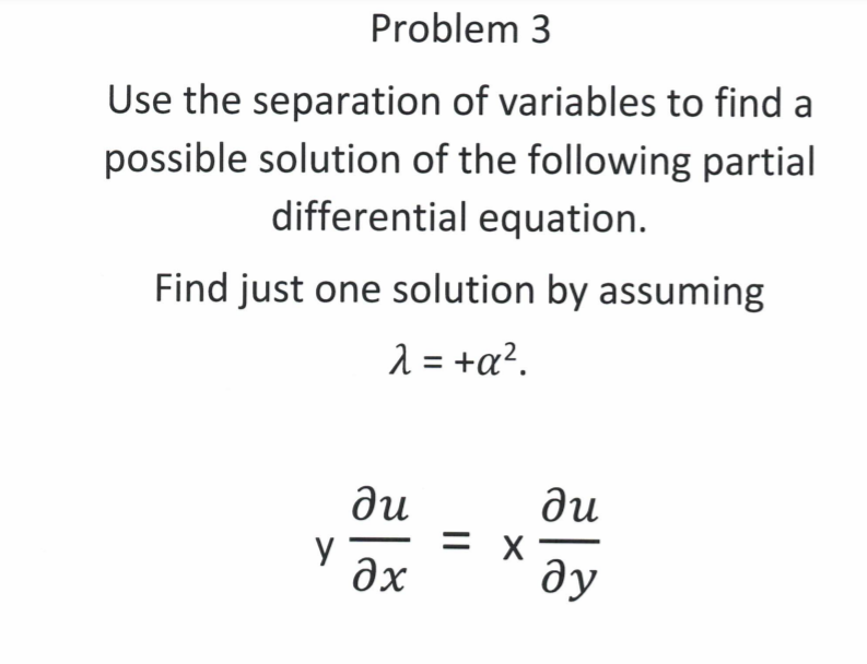 Solved Problem 3 Use the separation of variables to find a | Chegg.com