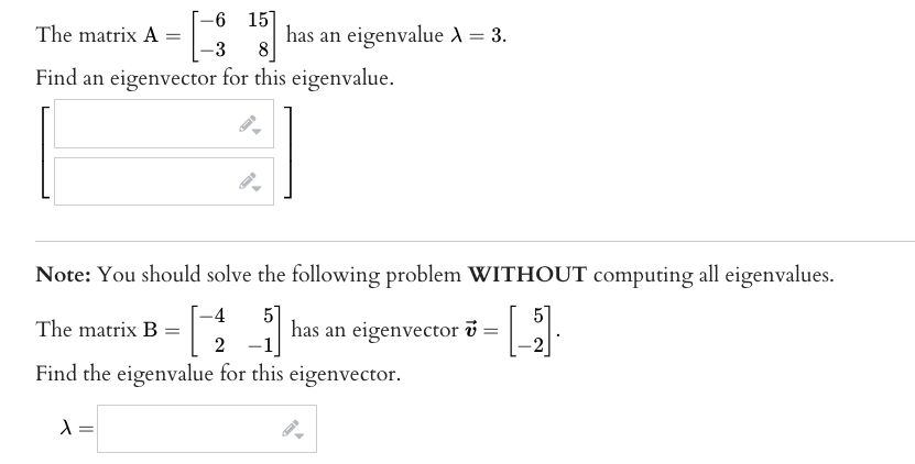 Solved The matrix A=[−6−3158] has an eigenvalue λ=3. Find an | Chegg.com