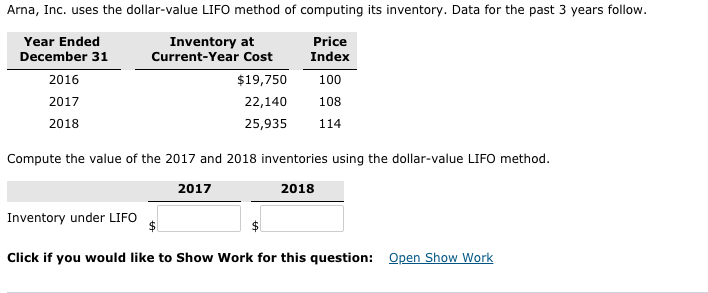 Solved Arna, Inc. uses the dollar-value LIFO method of | Chegg.com