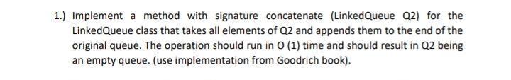 Solved 1 Implement A Method With Signature Concatenate 