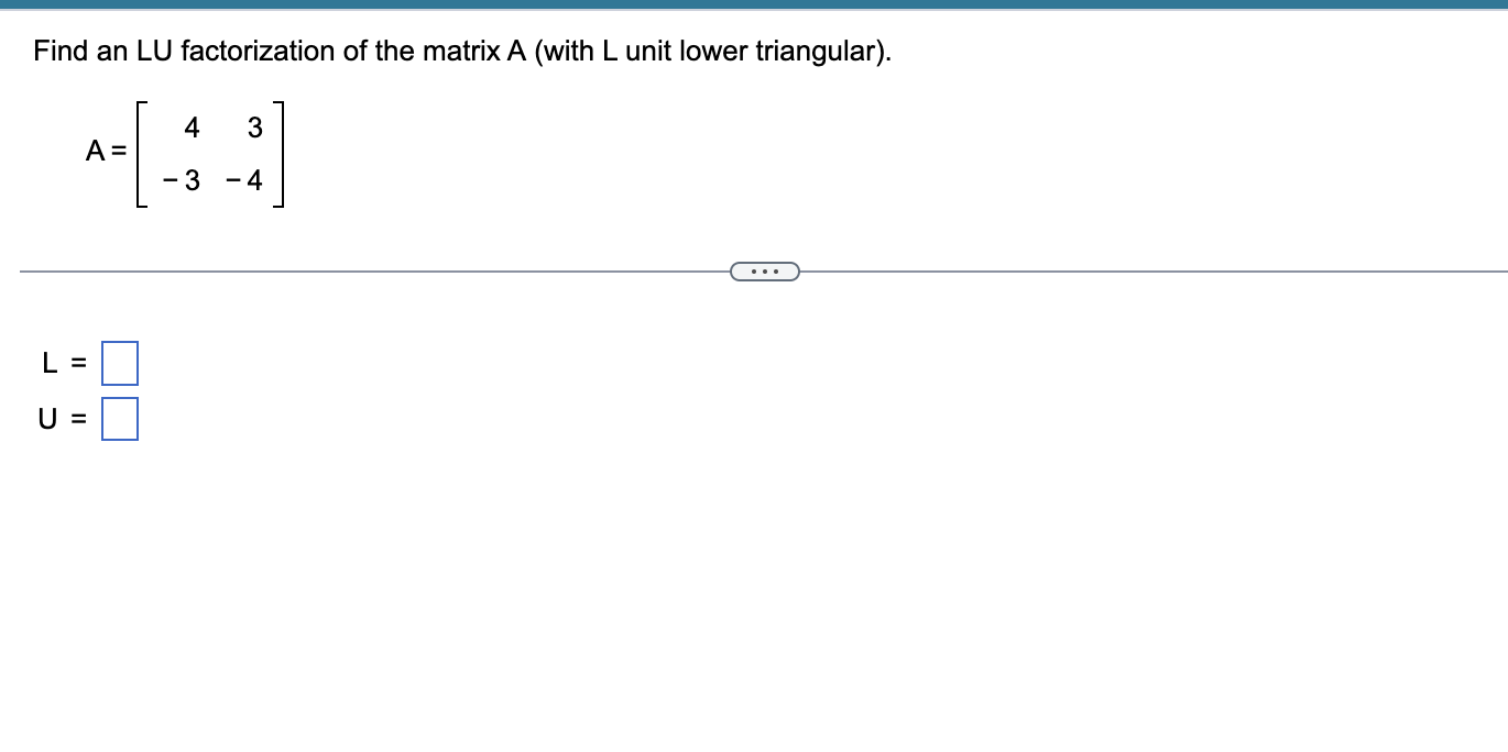Solved Find an LU factorization of the matrix A (with L unit | Chegg.com