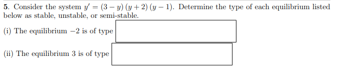 Solved 5. Consider the system y' = (3 - y) (y + 2) (y – 1). | Chegg.com