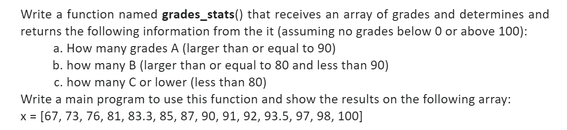 Solved Write a function named grades_stats() that receives | Chegg.com