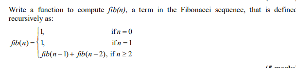 Solved Write a function to compute fib(n), a term in the | Chegg.com