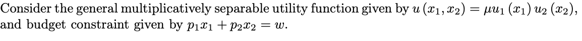 Solved = Consider the general multiplicatively separable | Chegg.com