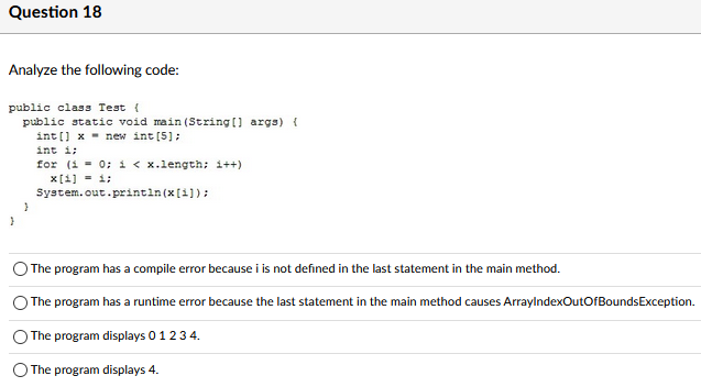 Solved Question 18 Analyze the following code: public class | Chegg.com