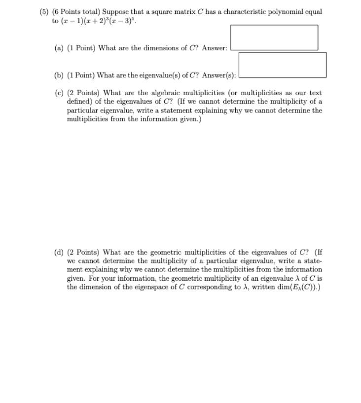Solved (5) (6 Points total) Suppose that a square matrix C | Chegg.com Solved (5) (6 Points total) Suppose that a square matrix C | Chegg.com