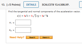 Solved Find the tangential and normal components of the | Chegg.com