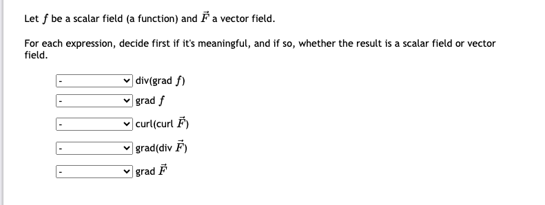 Solved Let f be a scalar field (a function) and F a vector | Chegg.com