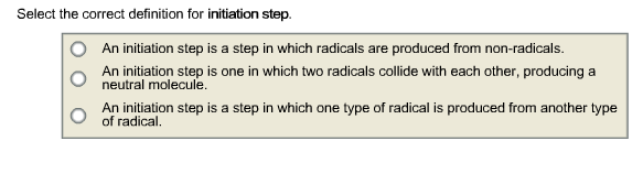 Solved Select the correct definition for initiation step. O | Chegg.com