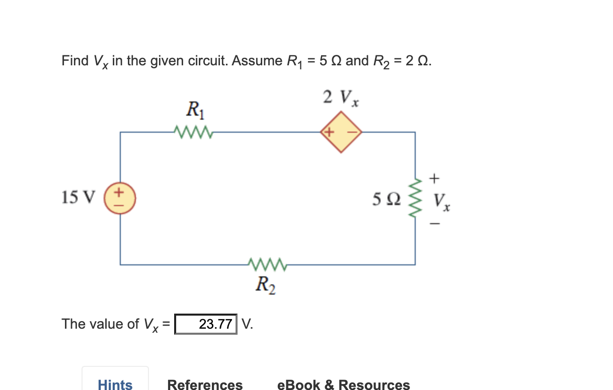 Solved Find Vx in the given circuit. Assume R1 = 5 N and R2 | Chegg.com