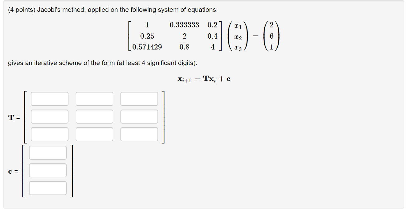 Solved (4 points) Jacobi's method, applied on the following | Chegg.com