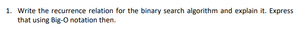 Solved 1. Write the recurrence relation for the binary | Chegg.com