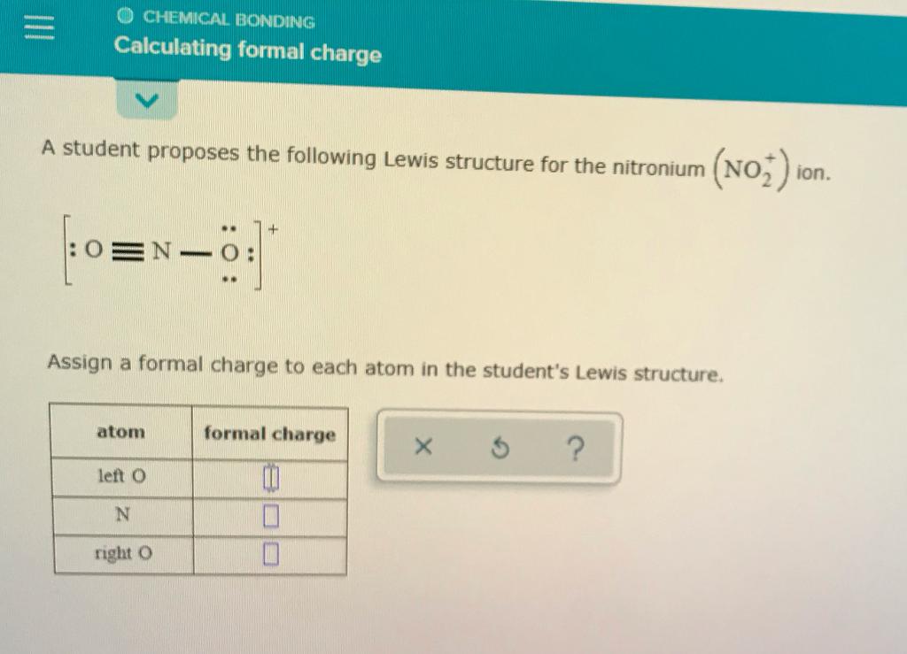 Solved CHEMICAL BONDING Calculating formal charge A student | Chegg.com
