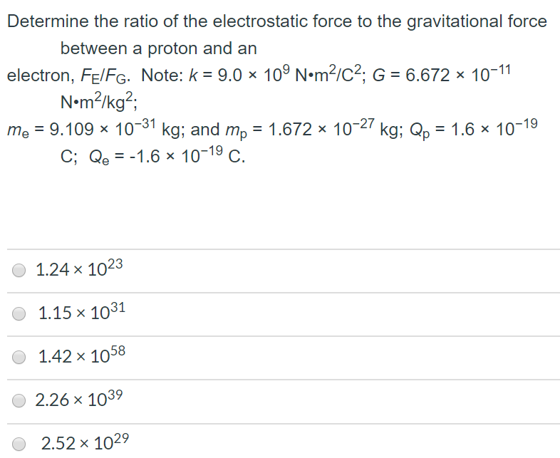 Solved Determine The Ratio Of The Electrostatic Force To The