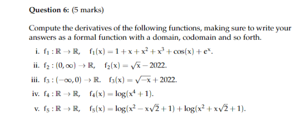 Solved Question 6: ( 5 marks) Compute the derivatives of the | Chegg.com