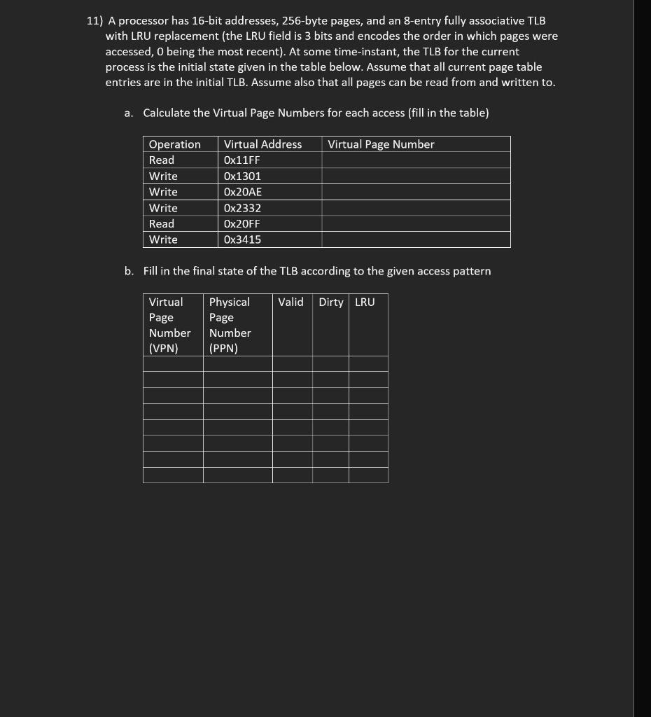 Solved 11) A processor has 16-bit addresses, 256-byte pages, | Chegg.com