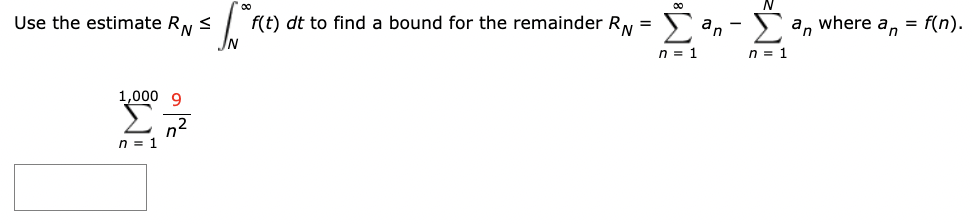 Solved Use the estimate RN≤∫N∞f(t)dt ﻿to find a bound for | Chegg.com