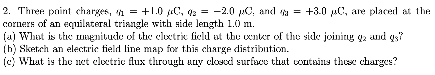 Solved 2. Three point charges, q1 = +1.0 4C, 42 -2.0 uC, and | Chegg.com
