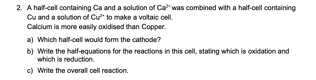 Solved A half-cell containing Ca and a solution of Ca^(2+) | Chegg.com