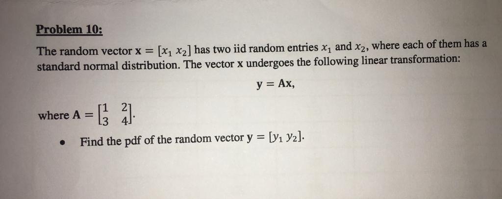 Solved Problem 10: The random vector x = [X1 X2] has two iid | Chegg.com