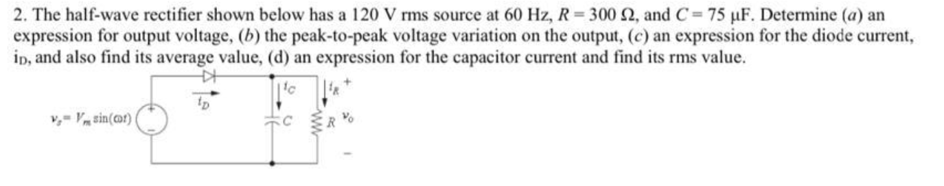 Solved 2. The half-wave rectifier shown below has a 120 Vrms | Chegg.com