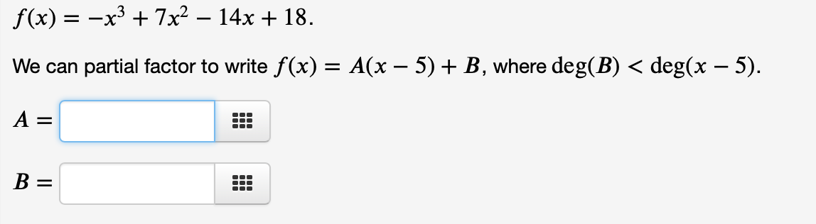 Solved f(x) = -x3 + 7x2 – 14x + 18. We can partial factor to | Chegg.com