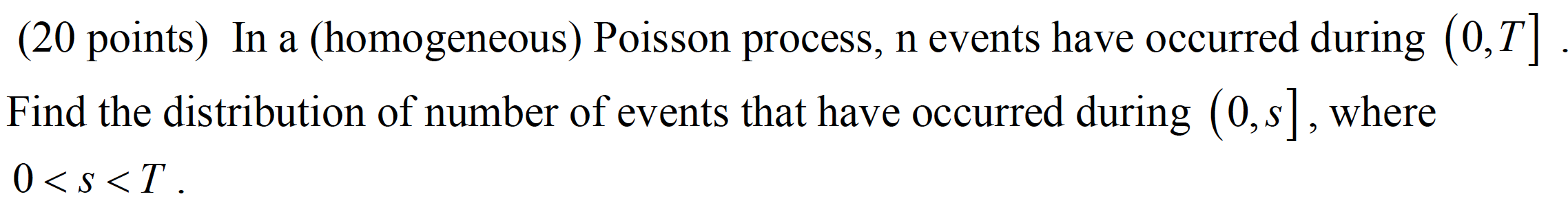 Solved (20 points) In a (homogeneous) Poisson process, n | Chegg.com