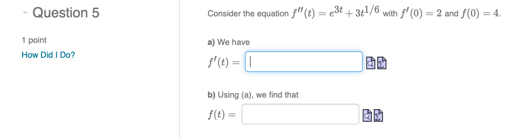 Solved Consider the equation f′′(t)=e3t+3t1/6 with f′(0)=2 | Chegg.com