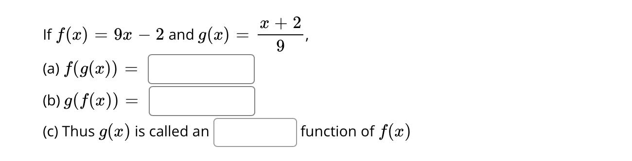 Solved If f(x)=9x−2 and g(x)=9x+2 (a) f(g(x))= (b) g(f(x))= | Chegg.com
