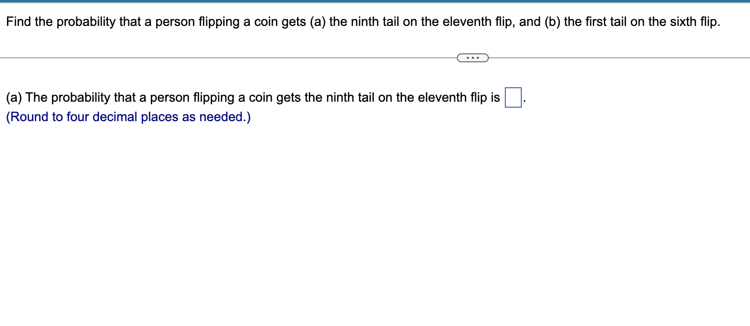 Solved Find the probability that a person flipping a coin | Chegg.com