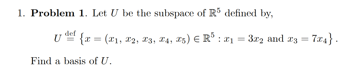 Solved 1. Problem 1. Let U be the subspace of R5 defined by, | Chegg.com