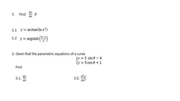 Solved 1. Find desit 1.1 y = arctan(In x) 1.2 y = argsinh | Chegg.com