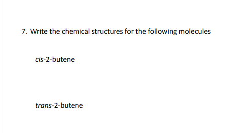 Solved 7. Write the chemical structures for the following | Chegg.com