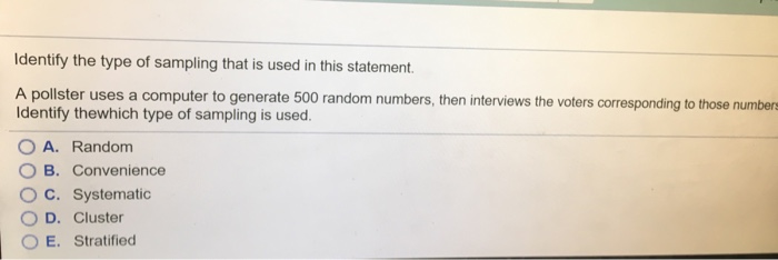 Solved Identify the type of sampling that is used in this | Chegg.com