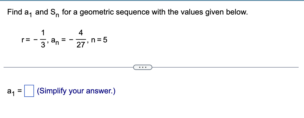 Solved Find a1 and Sn for a geometric sequence with the | Chegg.com